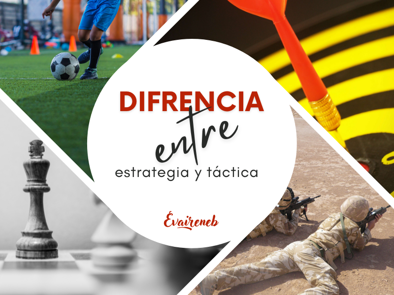 Diferencia entre estrategia y táctica - Evaireneb