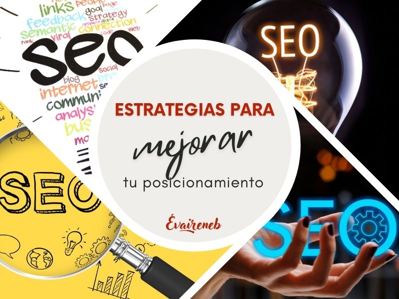 Estrategias Para Mejorar Tu Posicionamiento Seo En 2024 Evaireneb